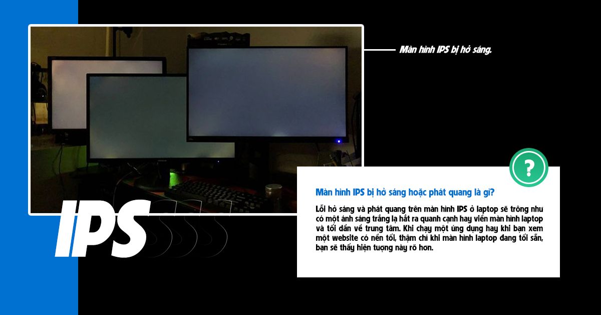 Màn hình IPS bị hở sáng hoặc phát quang ở các góc thì phải làm sao?